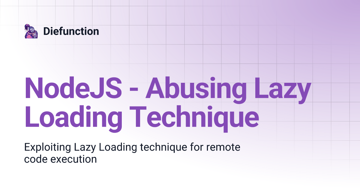NodeJS - Abusing Lazy Loading Technique | Diefunction